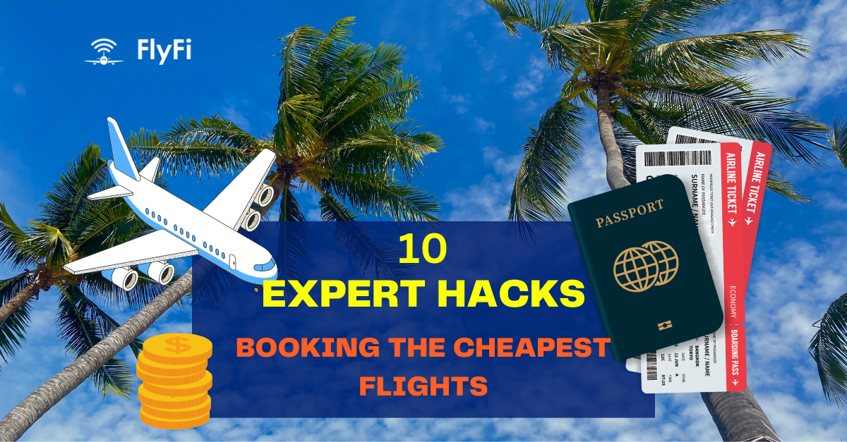 10 Expert Hacks for Booking the Cheapest Flights