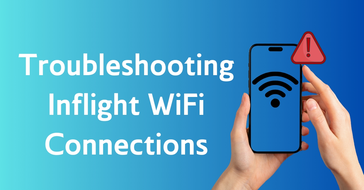 Troubleshooting Inflight WiFi Connections - Smooth Sailing