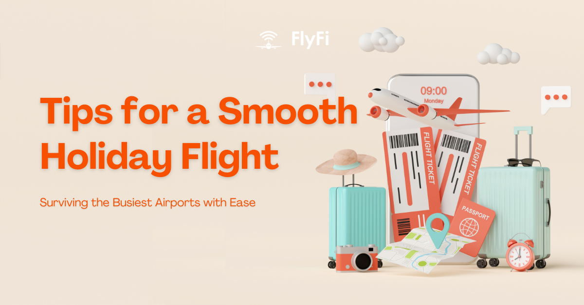 Tips for a Smooth Holiday Flight: Surviving the Busiest Airports with Ease