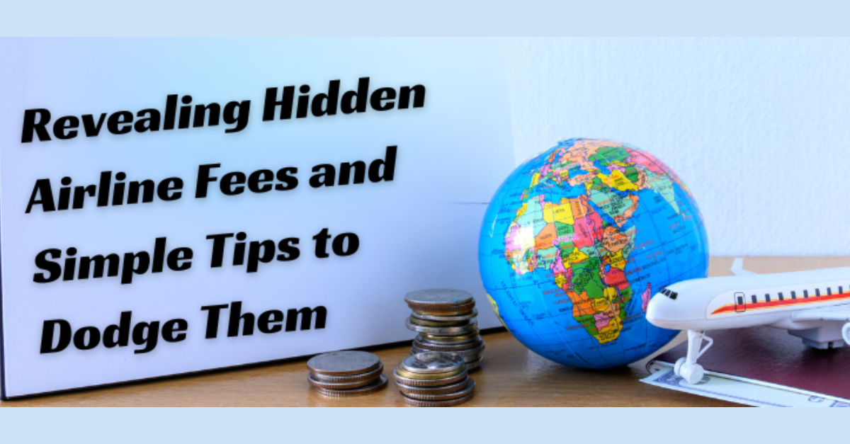 Revealing Hidden Airline Fees and Simple Tips to Dodge Them